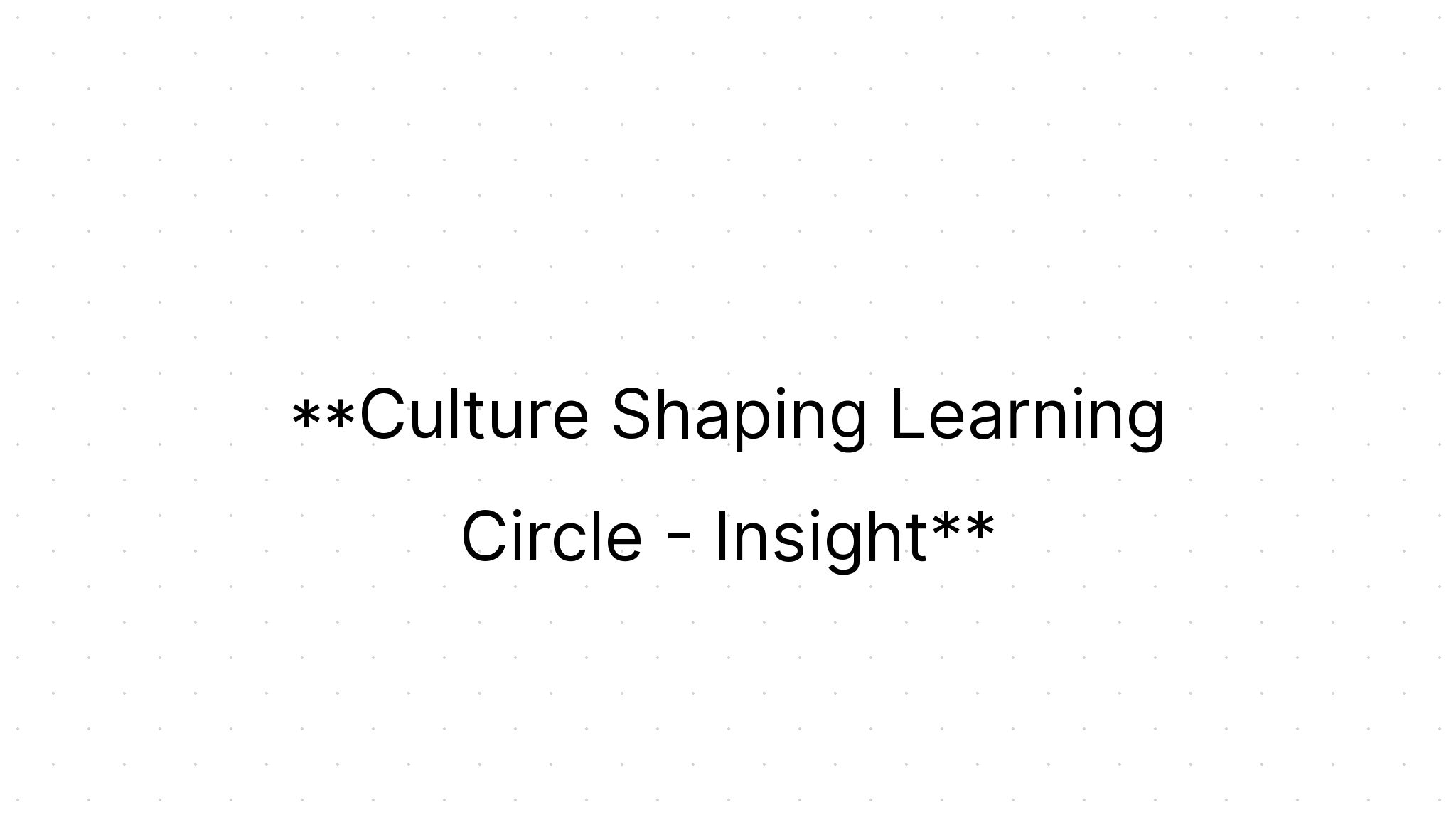 Insight: Culture Shaping Learning Circle | ELE Group