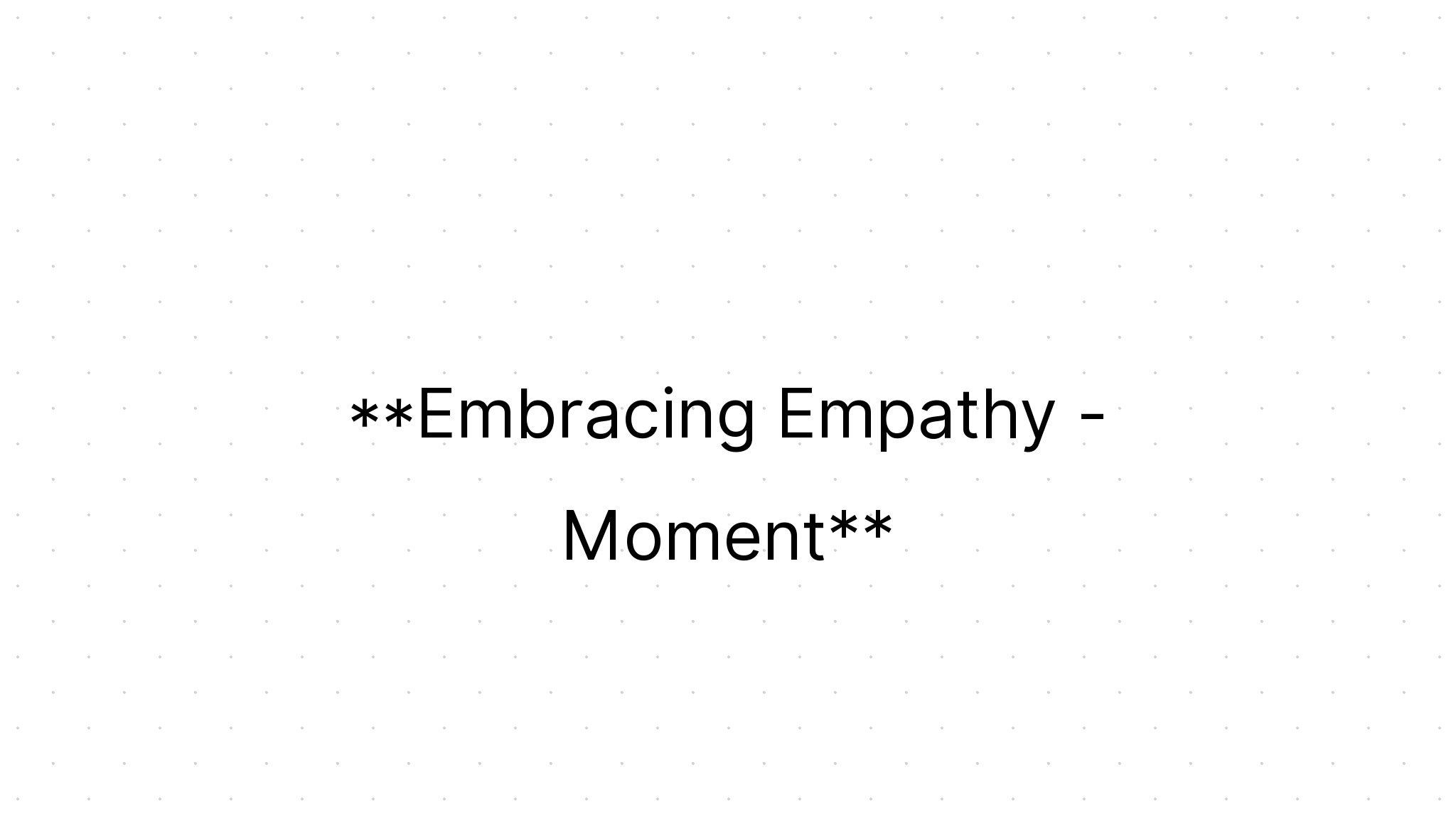 Moment: Embracing Empathy | ELE Group