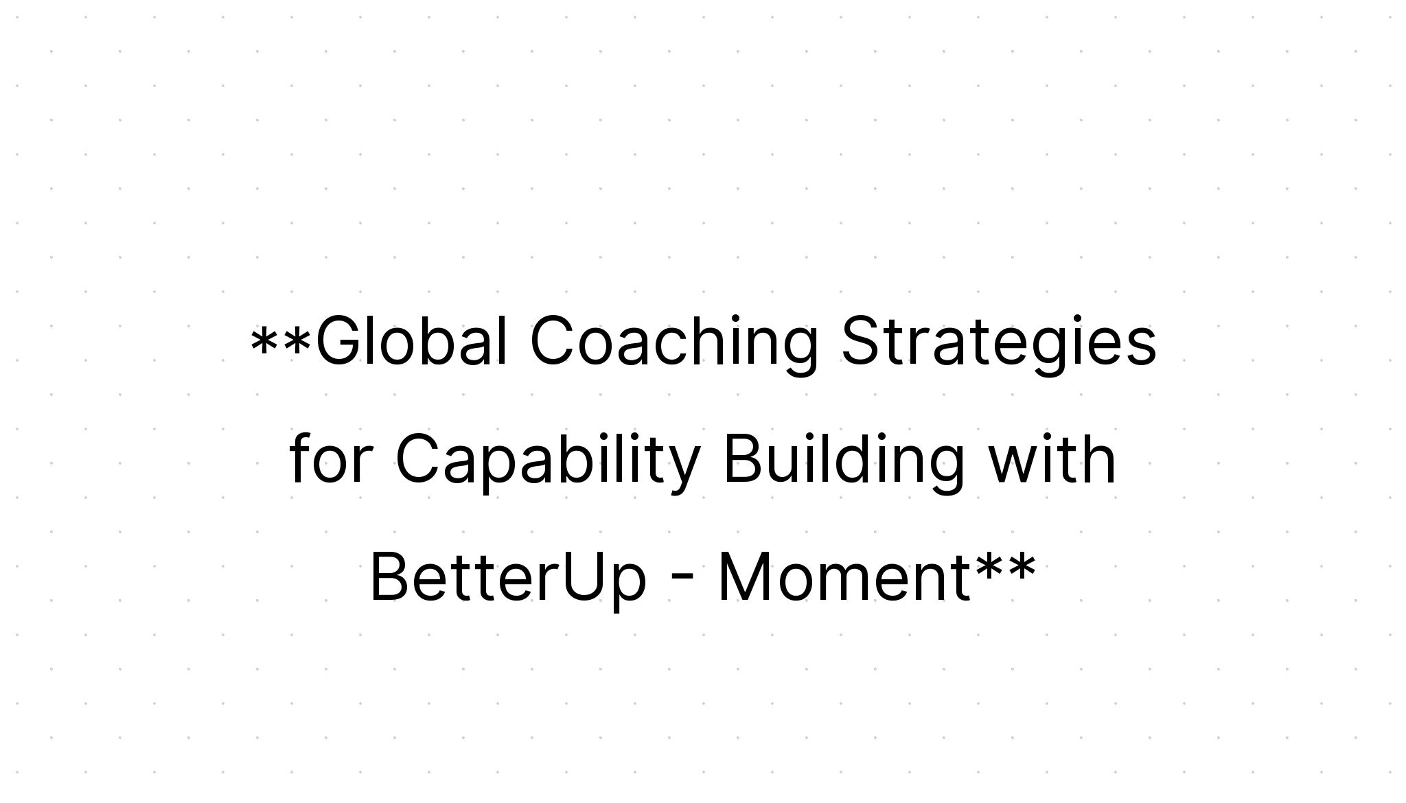 Moment: Global Coaching Strategies for Capability Building with ...