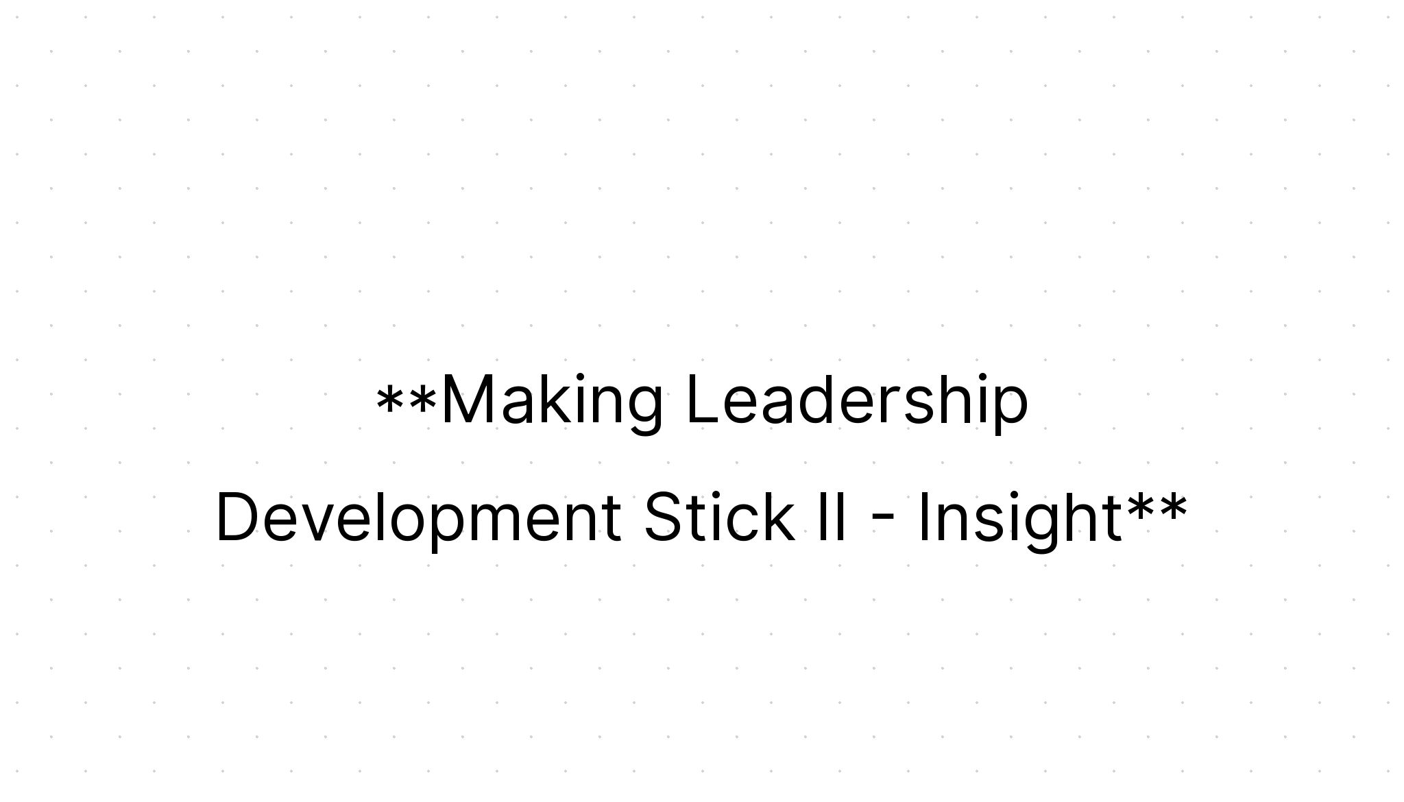 Insight: Making Leadership Development Stick II | ELE Group