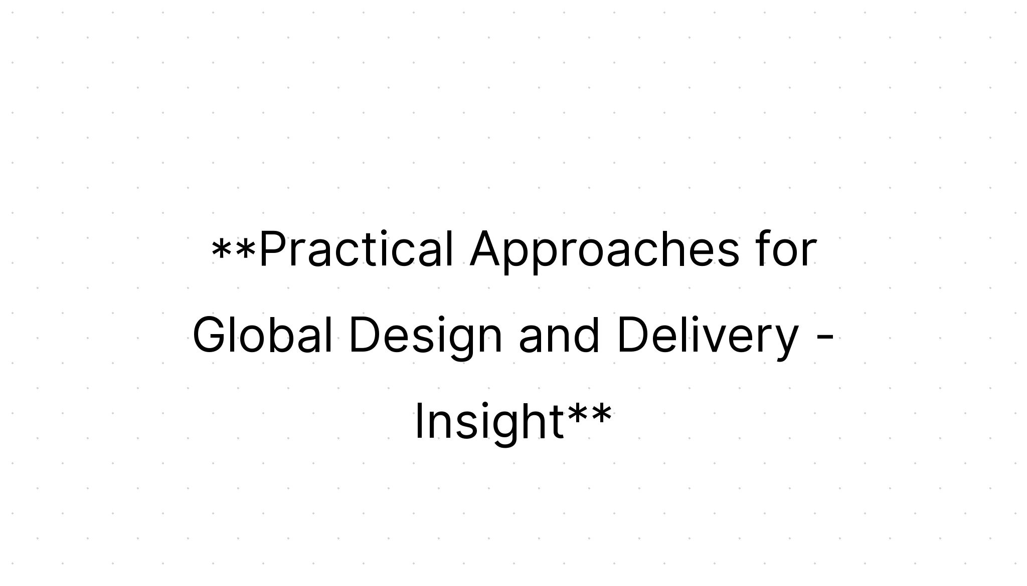 Practical Approaches for Global Design and Delivery | ELE Insights