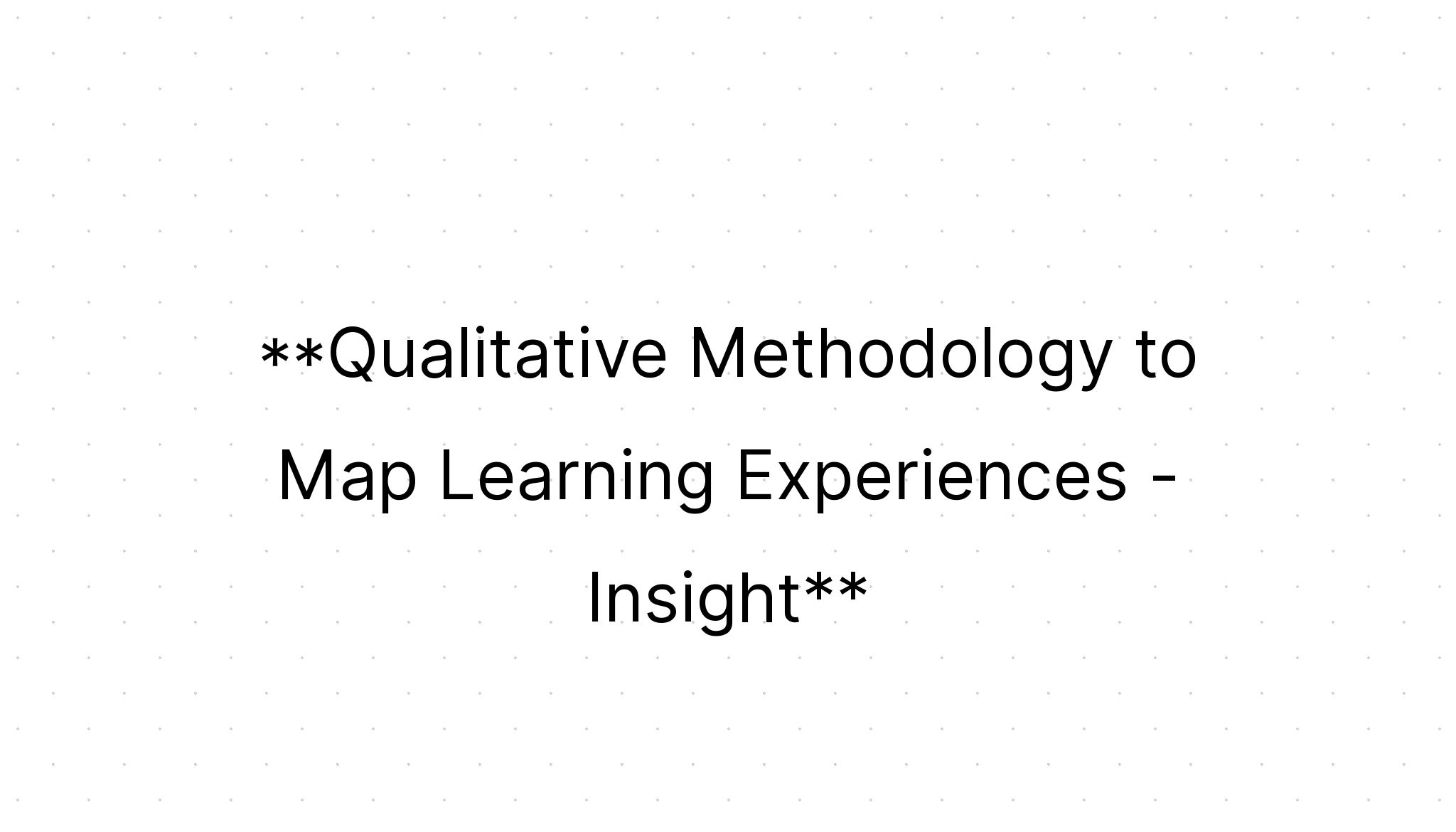 Insight: Qualitative Methodology to Map Learning Experiences | ELE Group