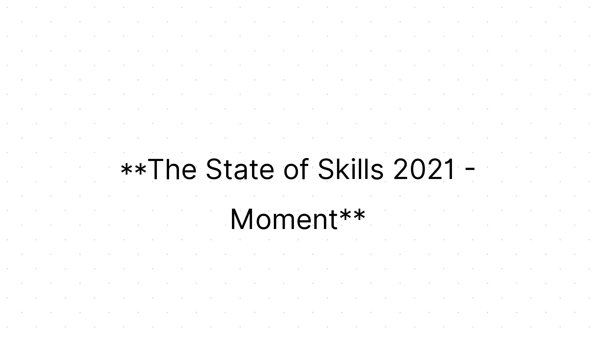 Moment: The State of Skills 2021 | ELE Group