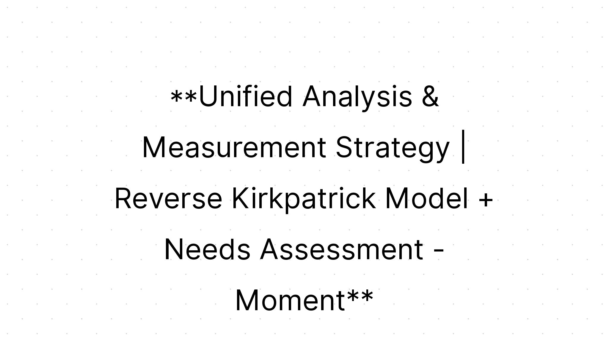 Moment: Unified Analysis & Measurement Strategy | Reverse Kirkpatrick ...