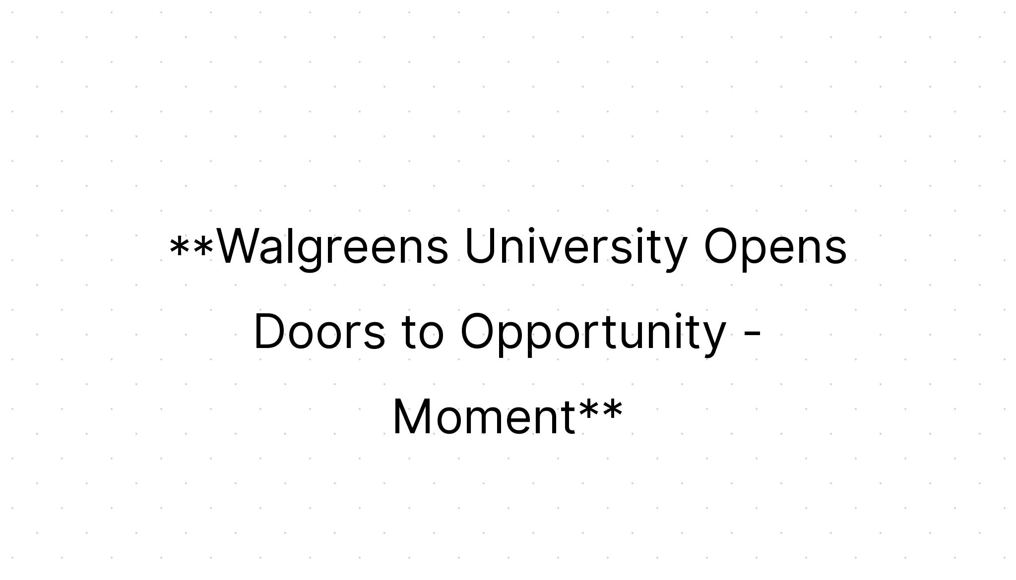 Moment: Walgreens University Opens Doors to Opportunity | ELE Group